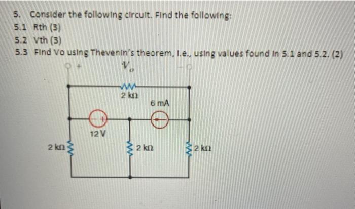 Solved 5. Consider the following circuit. Find the | Chegg.com