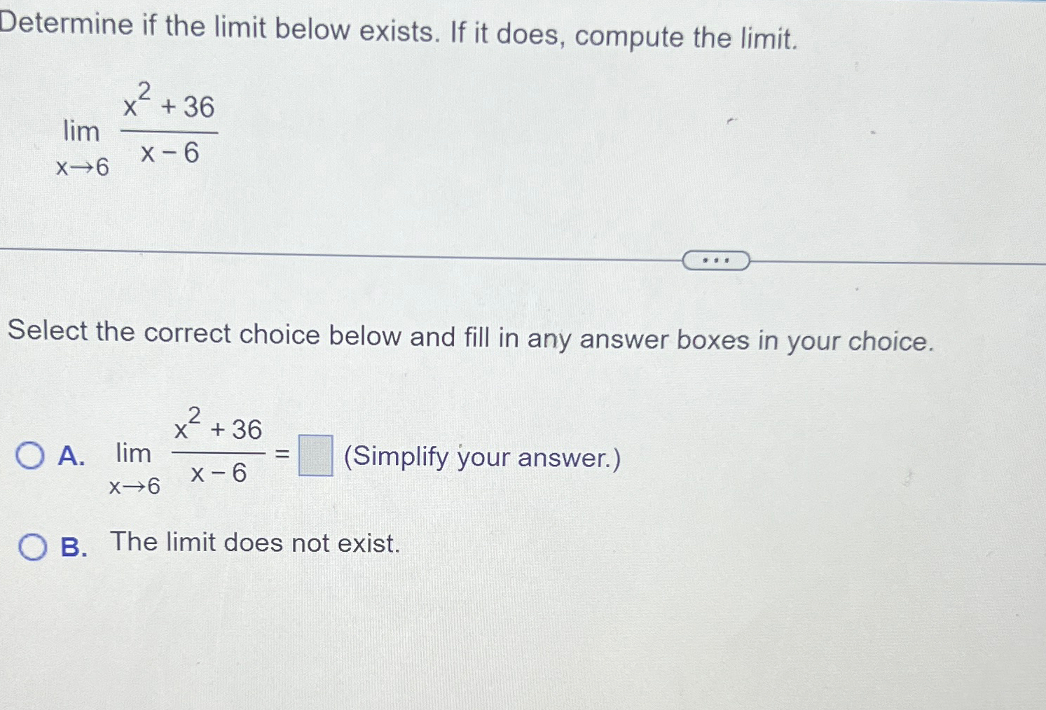 Solved Determine if the limit below exists. If it does, | Chegg.com