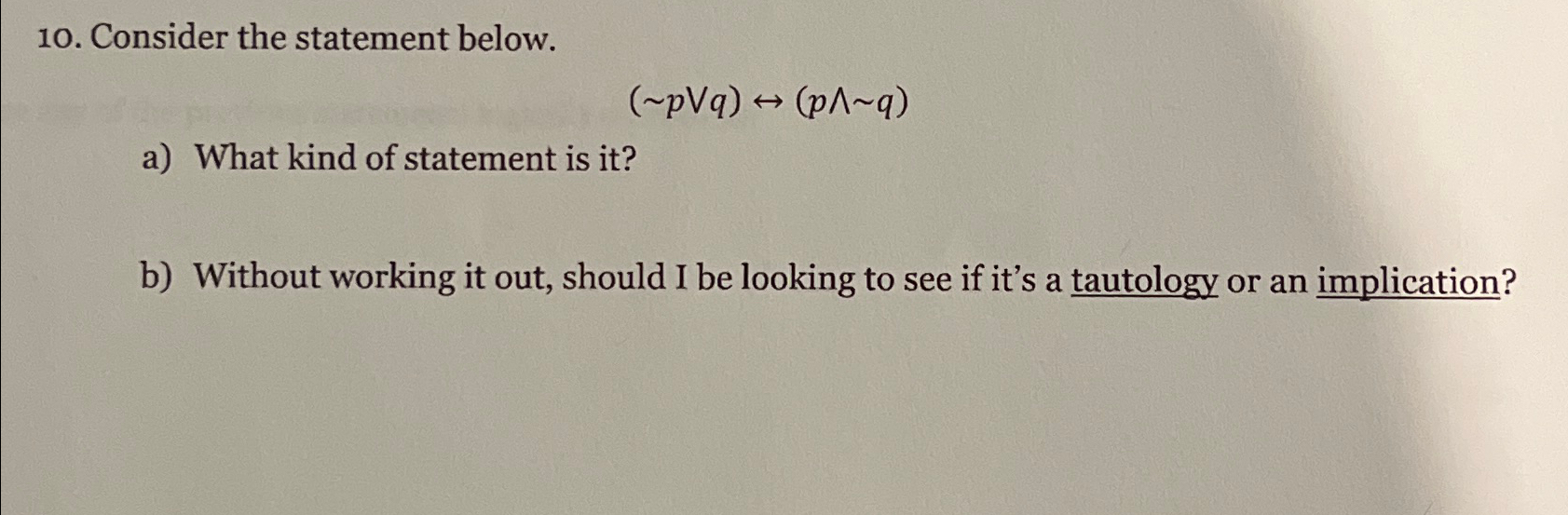 Solved Consider the statement below.(∼pvvq)harr(p??∼q)a) | Chegg.com