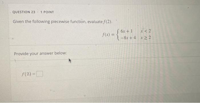 Solved Given the following piecewise function, evaluate | Chegg.com