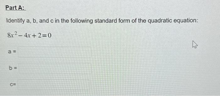 Solved Identify a,b, and c in the following standard form of | Chegg.com