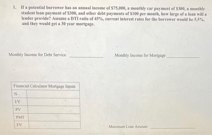 Solved 1. If a potential borrower has an annual income of | Chegg.com