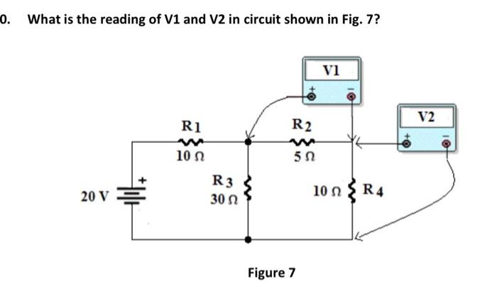 [Solved]: 0. What is the reading of V1 and V2 in circuit sh
