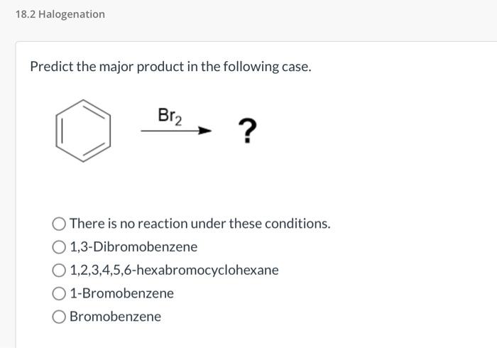 Solved 18.2 Halogenation Predict the major product in the | Chegg.com