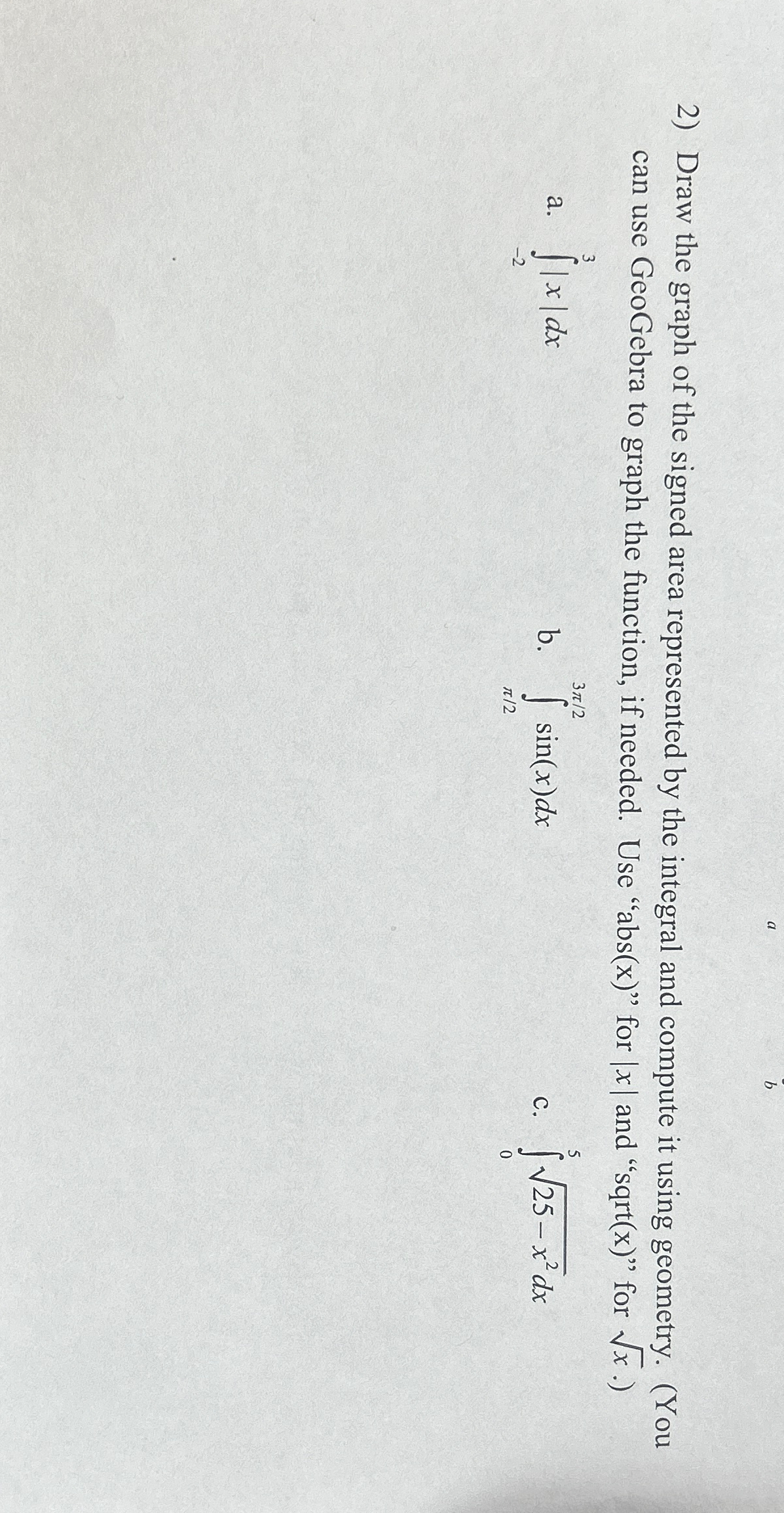 Solved Draw the graph of the signed area represented by the | Chegg.com