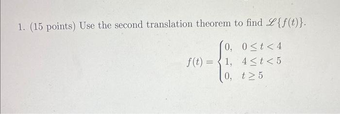 Solved 1. (15 points) Use the second translation theorem to | Chegg.com