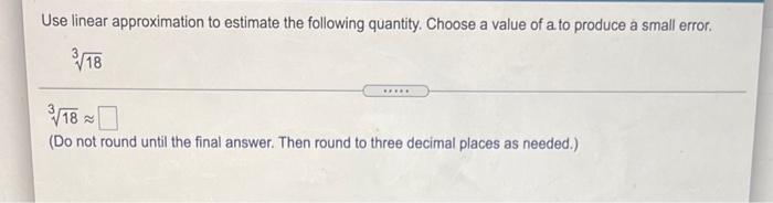 Solved a Use a linear approximation to estimate the | Chegg.com