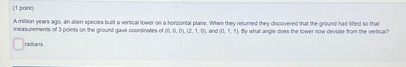 Solved (1 ﻿point)A million years ago, an alien species built | Chegg.com