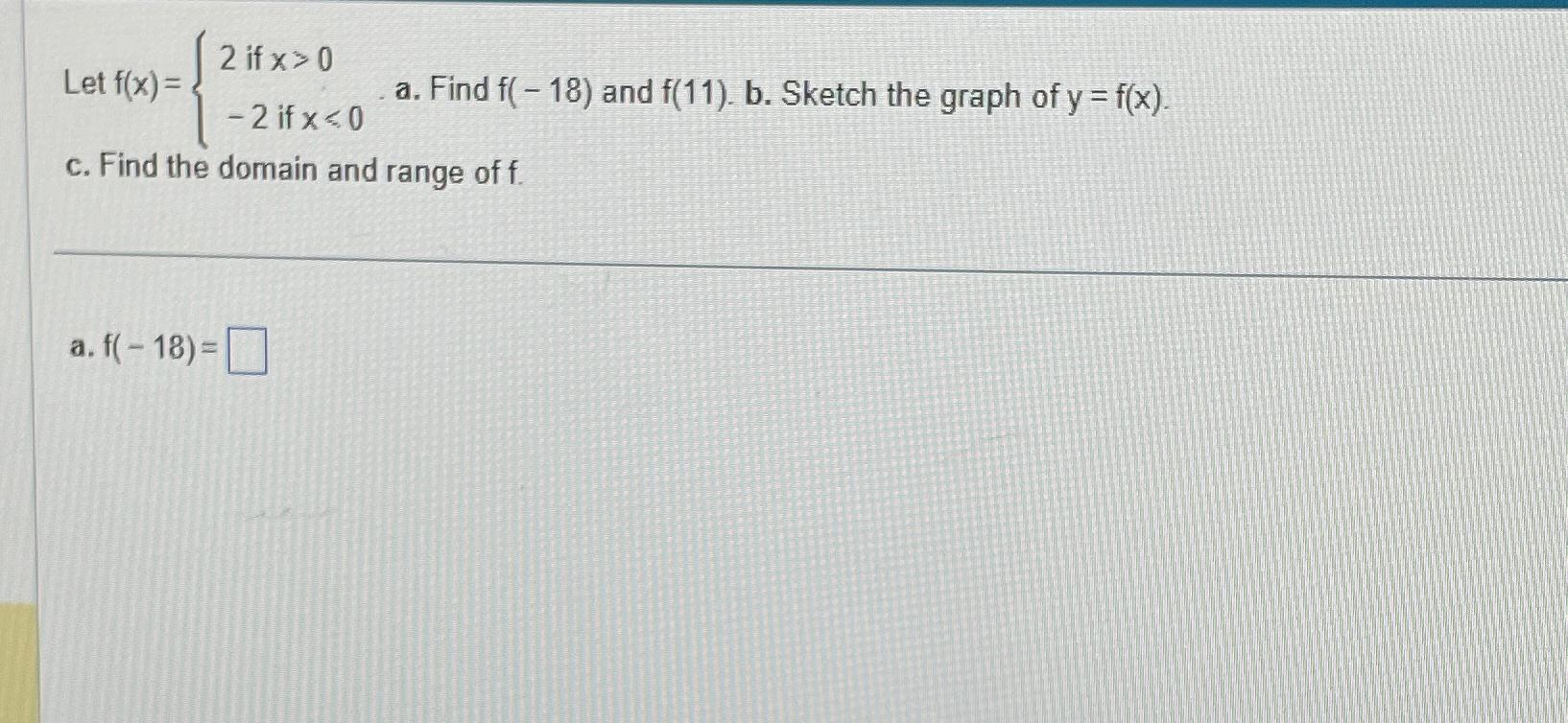 Solved Let f(x)={2 if x>0-2 if x