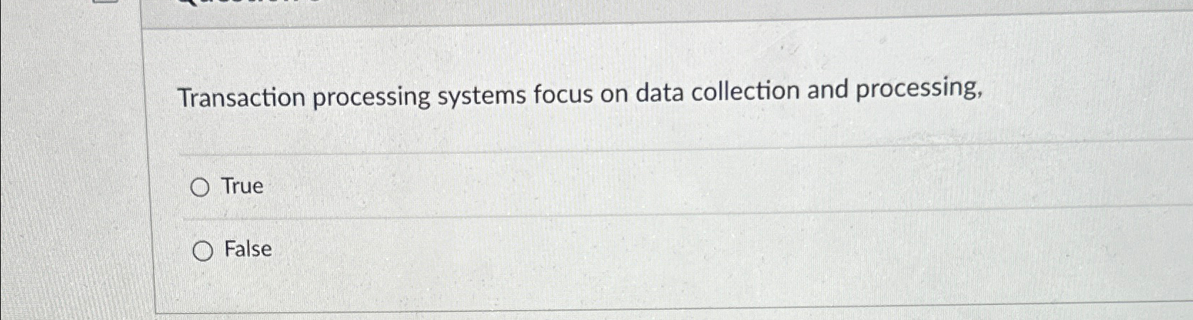 Solved Transaction processing systems focus on data | Chegg.com