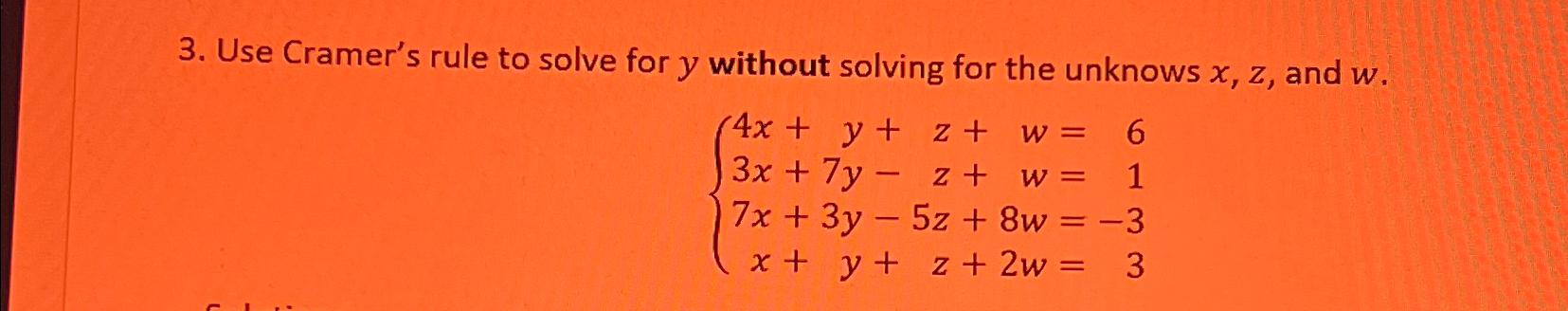 Solved Use Cramer's rule to solve for y ﻿without solving for | Chegg.com