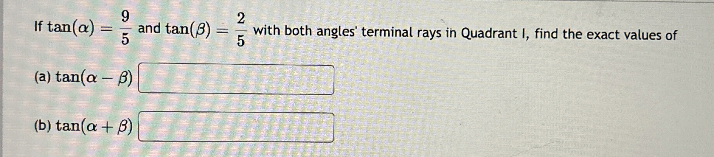 Solved If tan(α)=95 ﻿and tan(β)=25 ﻿with both angles' | Chegg.com