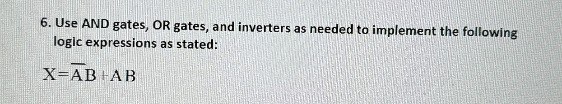 Solved Use AND gates, OR gates, and inverters as needed to | Chegg.com Solved Use AND gates, OR gates, and inverters as needed to | Chegg.com