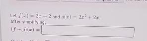 Solved Let f(x)=2x+2 ﻿and g(x)=2x2+2x. ﻿After | Chegg.com