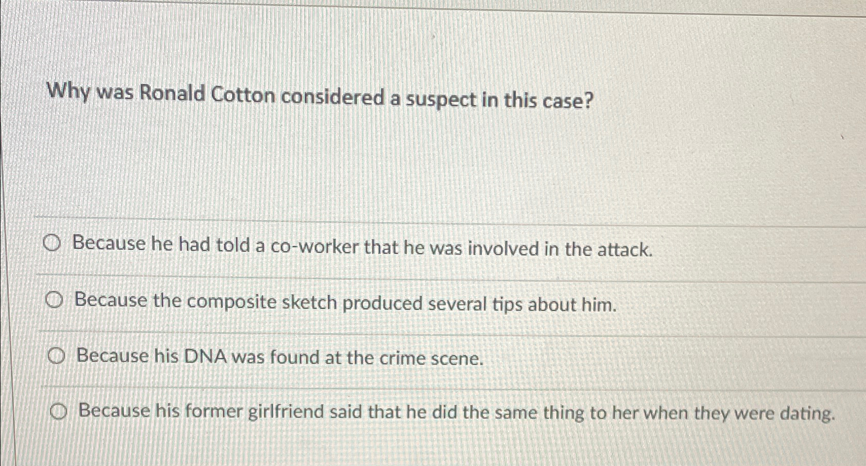 Solved Why was Ronald Cotton considered a suspect in this | Chegg.com