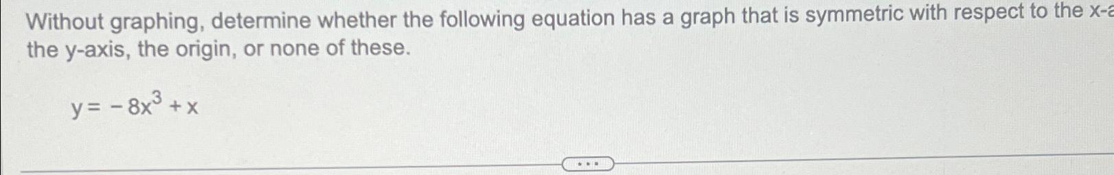 Solved Without graphing, determine whether the following | Chegg.com