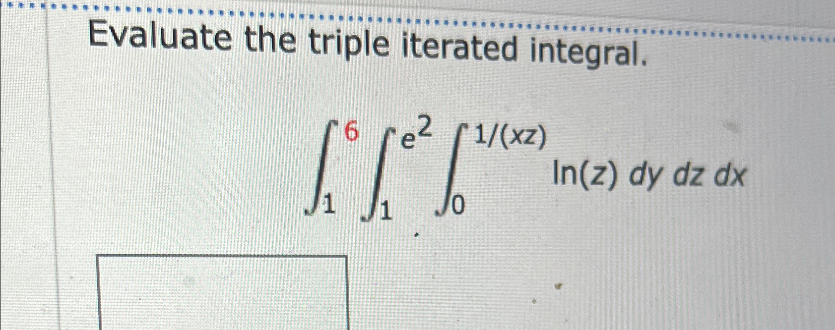 Solved Evaluate the triple iterated | Chegg.com