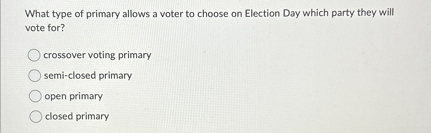 Solved What type of primary allows a voter to choose on | Chegg.com