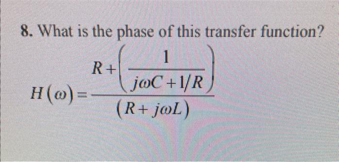 Solved 8. What is the phase of this transfer function? | Chegg.com