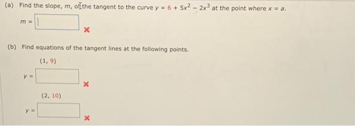 Solved (a) Find the slope, m, oft the tangent to the curve | Chegg.com