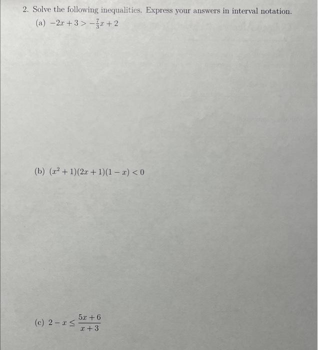 Solved 2. Solve the following inequalities. Express your | Chegg.com