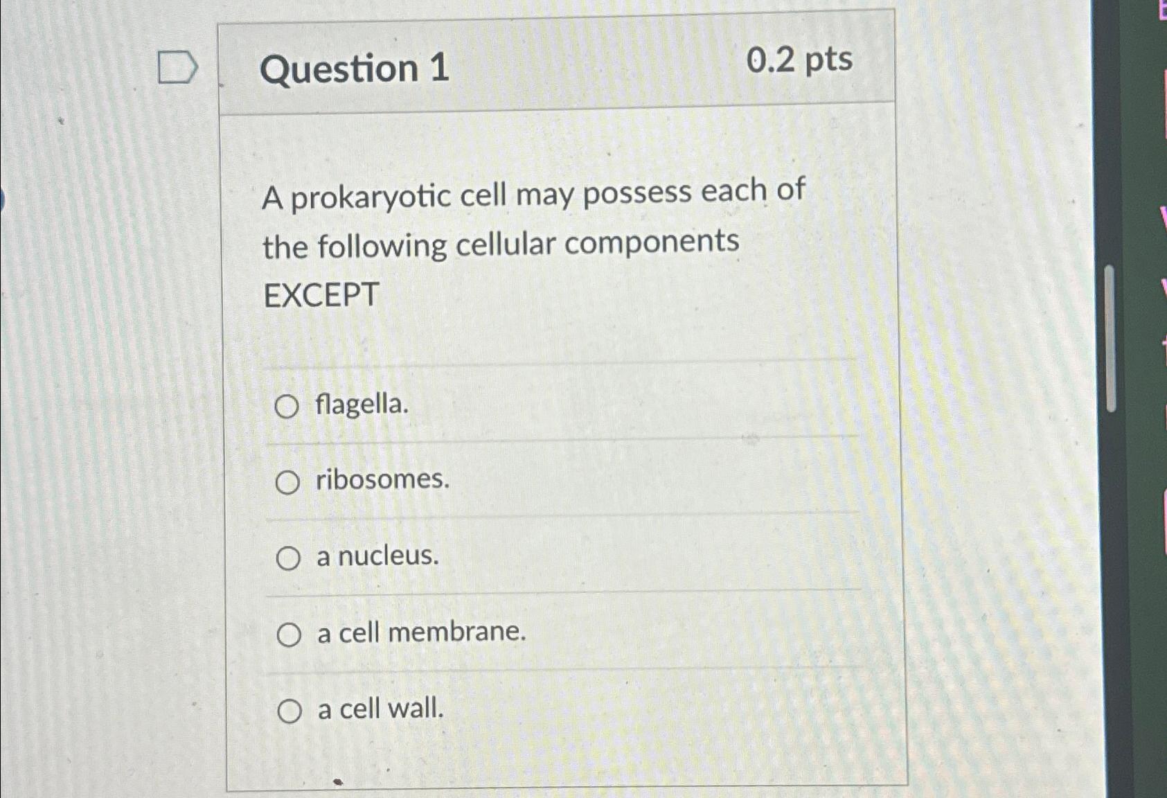 Solved Question 10.2ptsA prokaryotic cell may possess each | Chegg.com