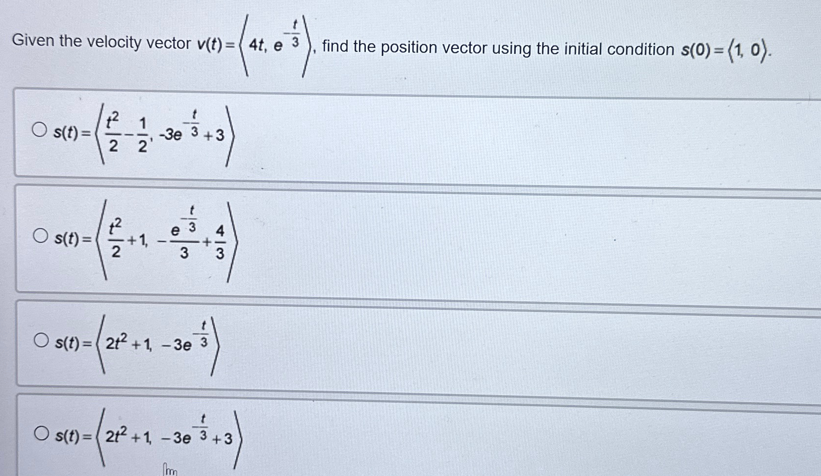 Solved Given the velocity vector v(t)=(:4t,e-t3:), ﻿find the | Chegg.com