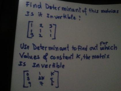Solved Find Determinant of this matrices Is it Invertible? | Chegg.com