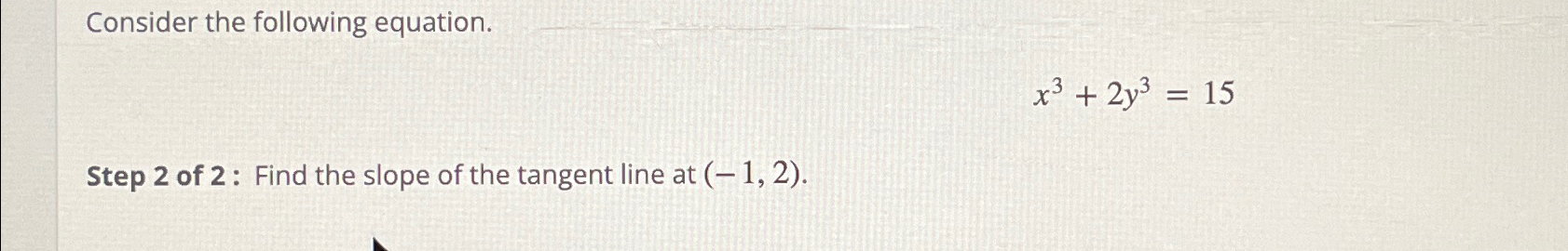 Solved Consider the following equation.x3+2y3=15Step 2 ﻿of 2 | Chegg.com