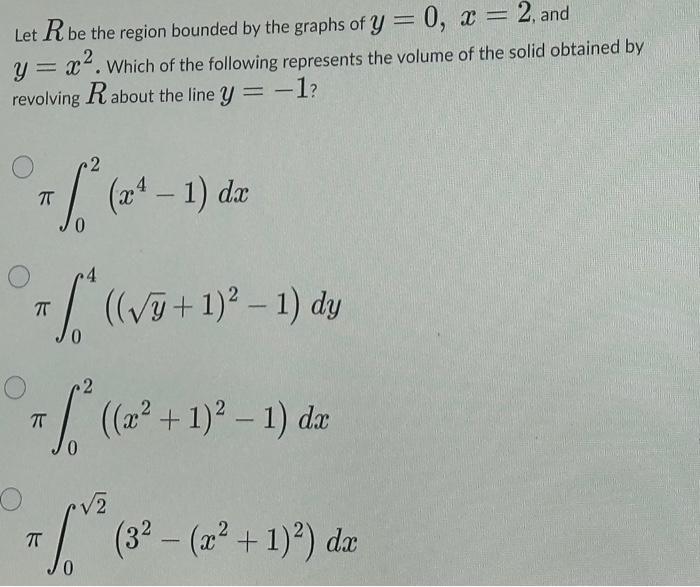 Solved Let R be the region bounded by the graphs of y=0,x=2, | Chegg.com