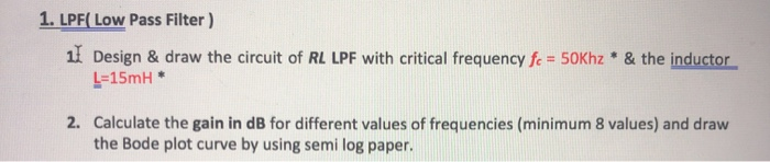 Solved 1. LPF( Low Pass Filter) 11 Design & draw the circuit | Chegg.com
