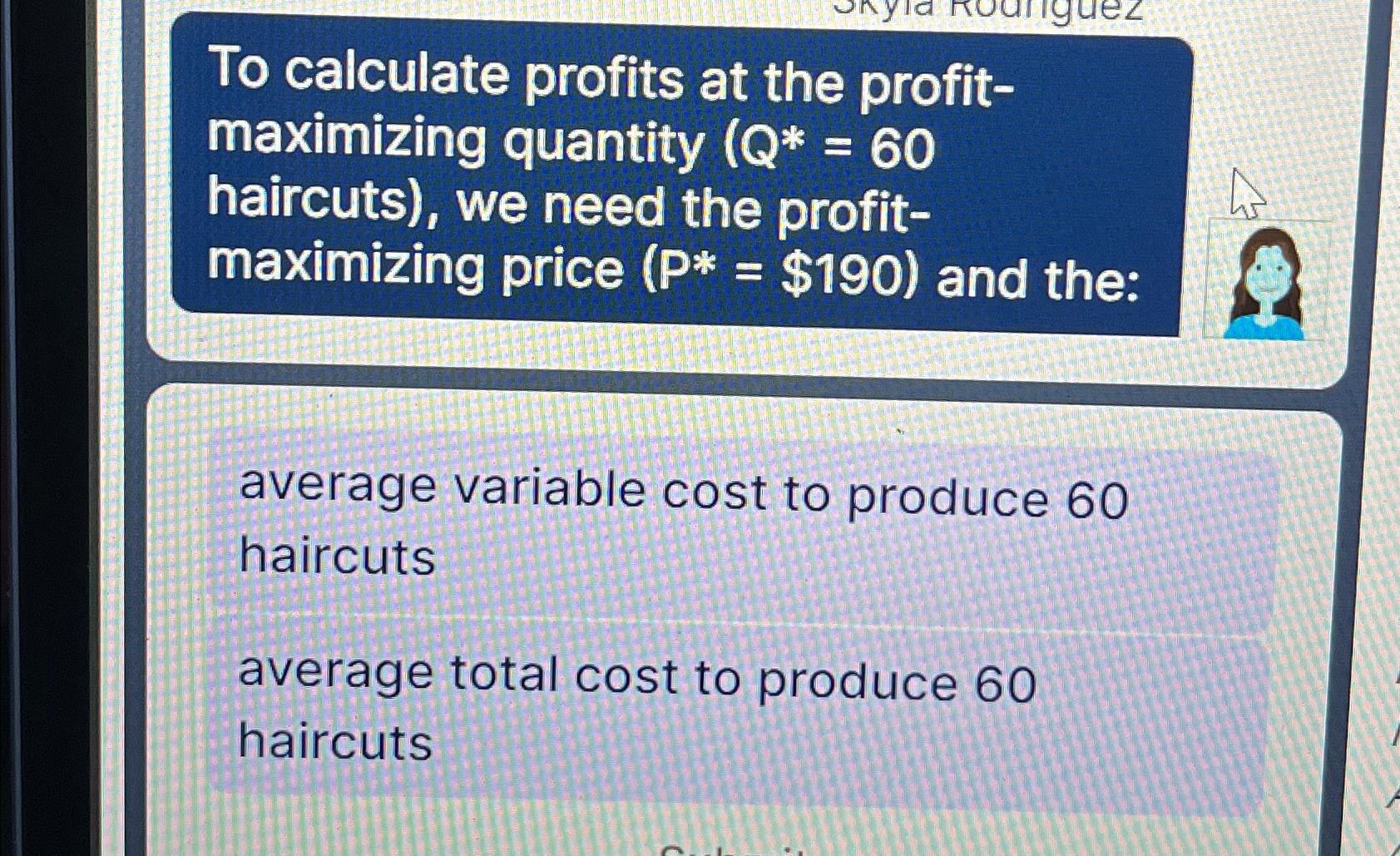 Solved To calculate profits at the profitmaximizing quantity | Chegg.com