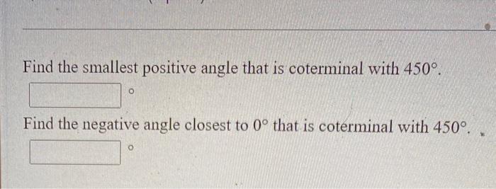 Solved Find the smallest positive angle that is coterminal | Chegg.com
