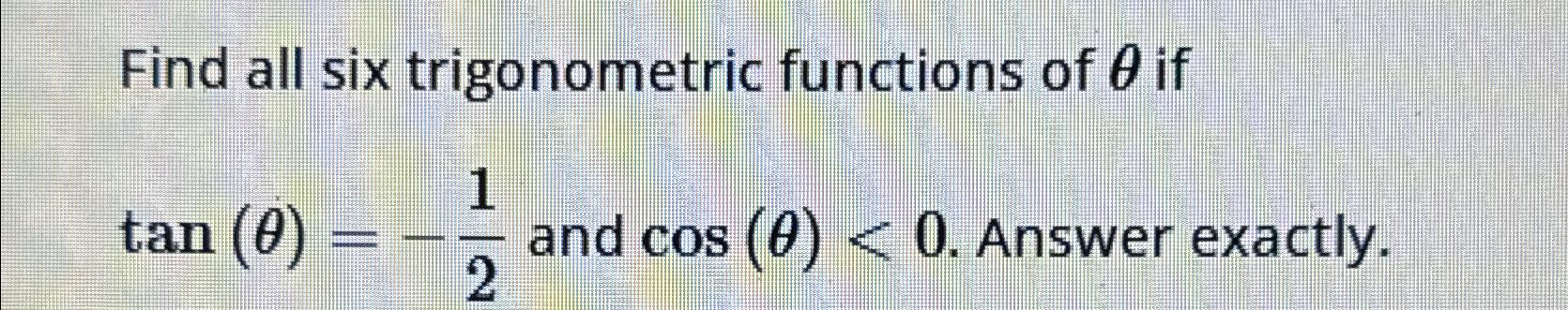 Solved Find all six trigonometric functions of θ ﻿if | Chegg.com
