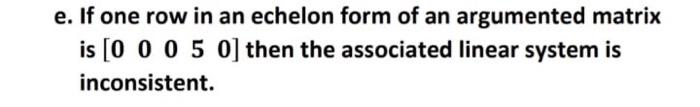 Solved e. If one row in an echelon form of an argumented | Chegg.com