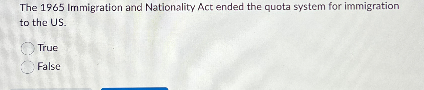 Solved The 1965 ﻿Immigration and Nationality Act ended the | Chegg.com