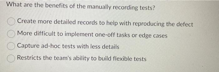 Solved What are the benefits of the manually recording | Chegg.com