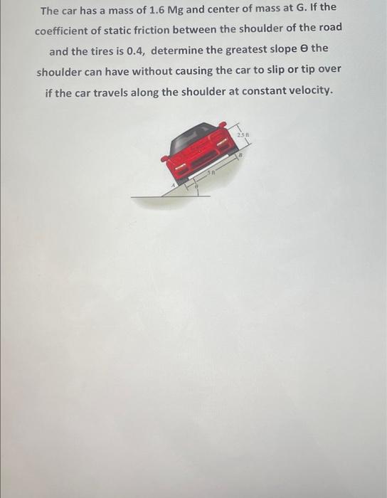 Solved The car has a mass of 1.6Mg and center of mass at G. | Chegg.com