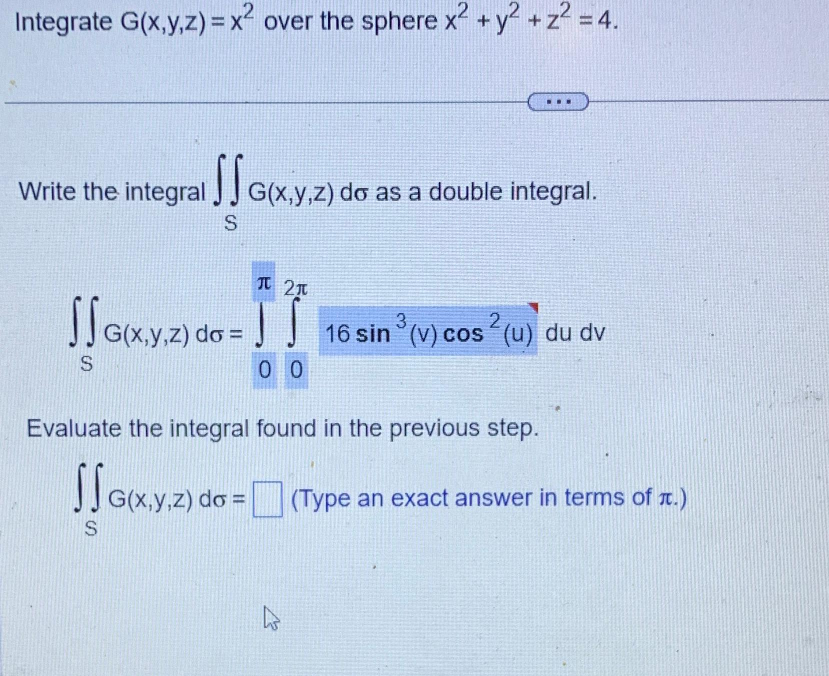 Solved Integrate G(x,y,z)=x2 ﻿over the sphere | Chegg.com