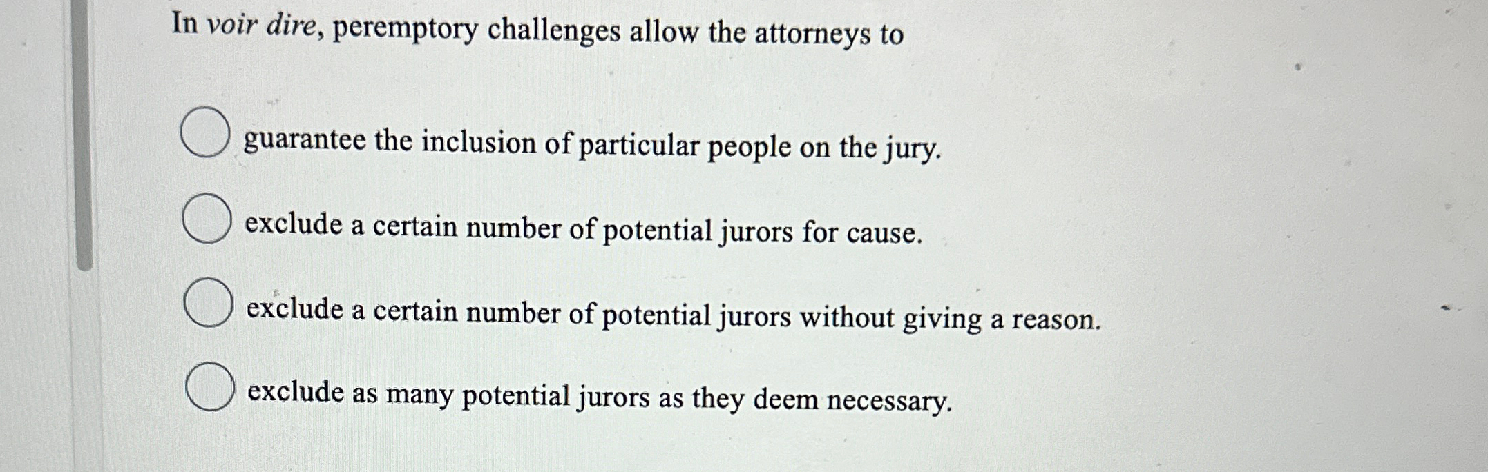 Solved In voir dire, peremptory challenges allow the | Chegg.com