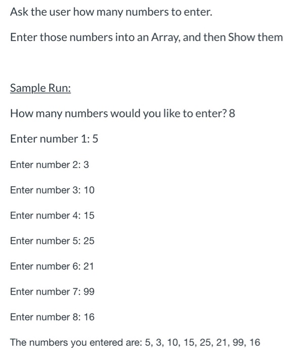 Solved Ask the user how many numbers to enter. Enter those | Chegg.com