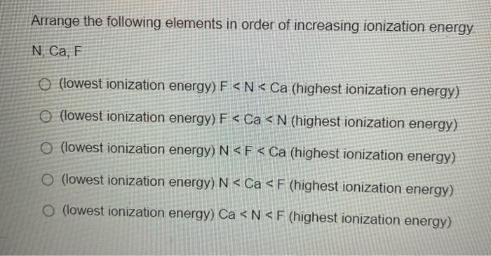 Solved Arrange the following elements in order of increasing | Chegg.com