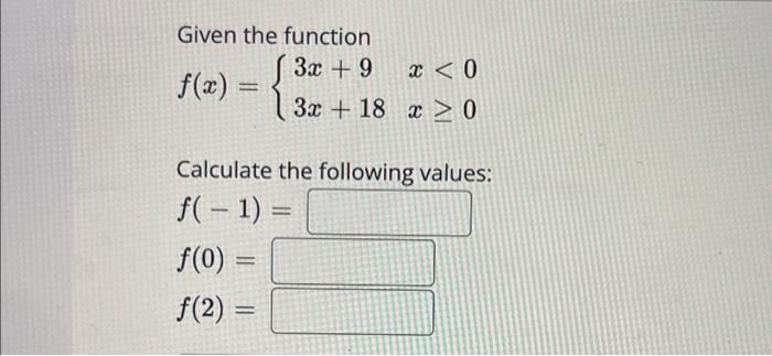 Solved Given the function f(x)={3x+93x+18x