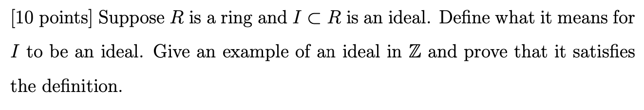 Solved [10 ﻿points] ﻿Suppose \( ﻿R \) ﻿is a ring and \( ﻿I | Chegg.com