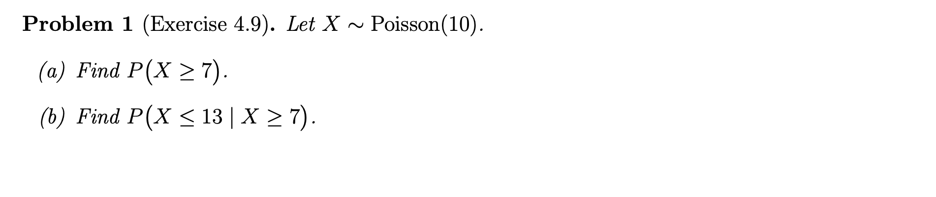 Solved Problem 1 (Exercise 4.9). ﻿Let x∼ ﻿Poisson(10).(a) | Chegg.com