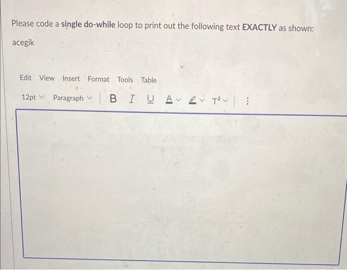 Solved Please code a single do-while loop to print out the | Chegg.com