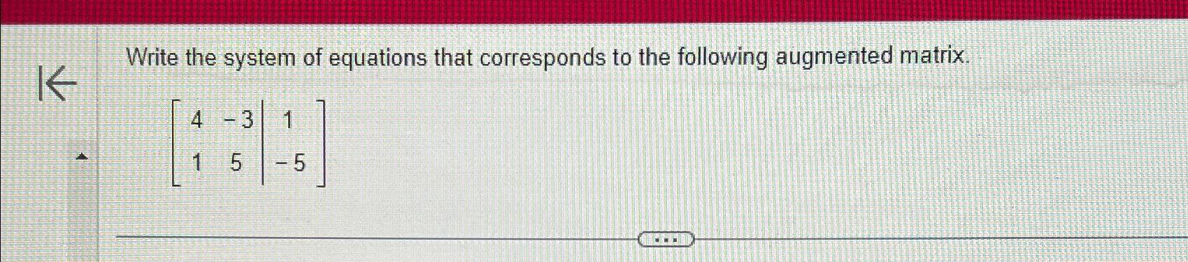 Solved Write the system of equations that corresponds to the | Chegg.com