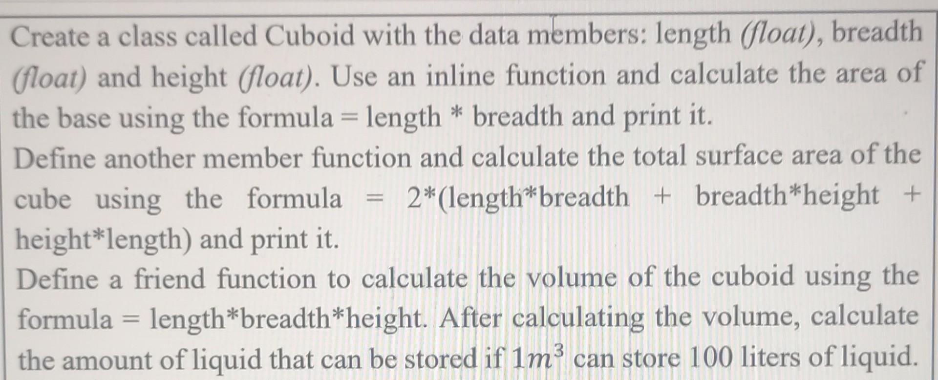 Solved Create a class called Cuboid with the data members: | Chegg.com