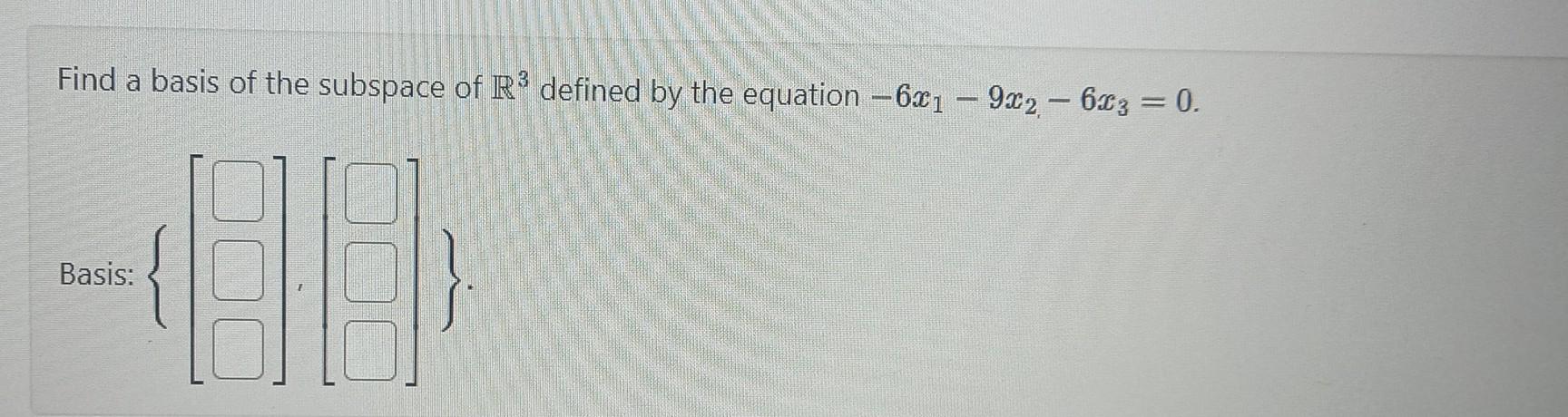 Solved Find a basis of the subspace of R3 defined by the | Chegg.com