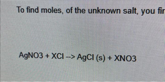 solve for X unknown salt To find moles, of the | Chegg.com